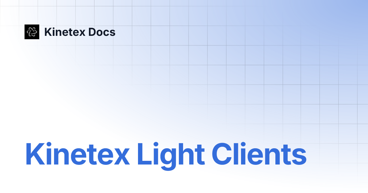 Kinetex Light Clients | Kinetex Docs