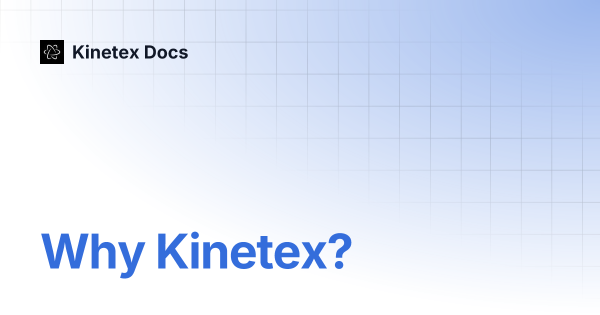 Why Kinetex? | Kinetex Docs